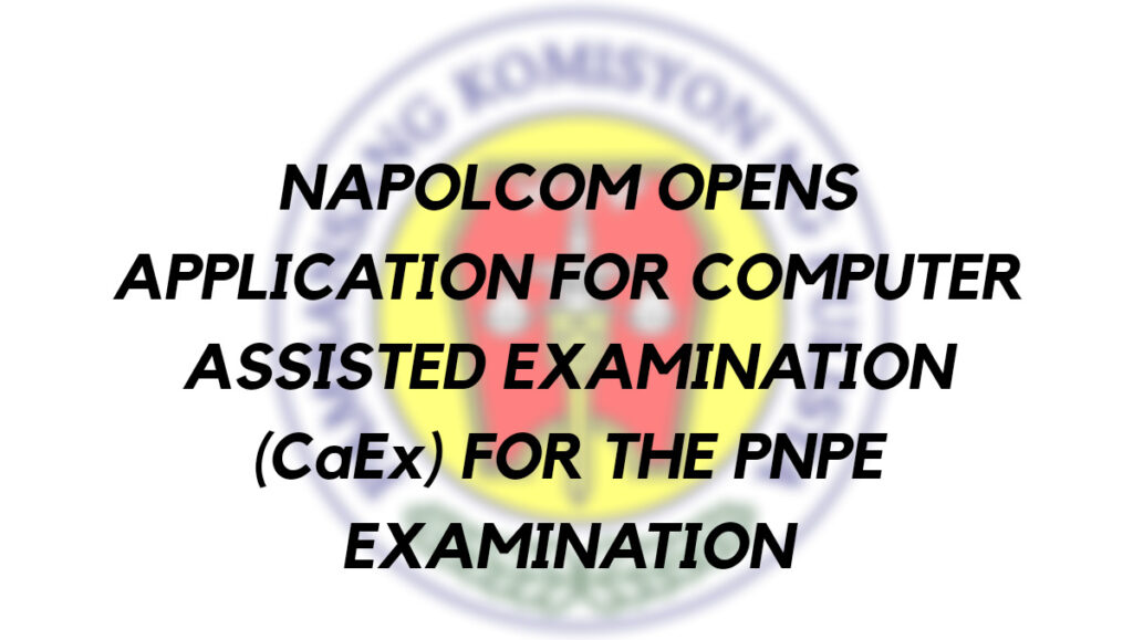 Napolcom Computer-Assisted Exam (CaEx) 2021 & online application ...