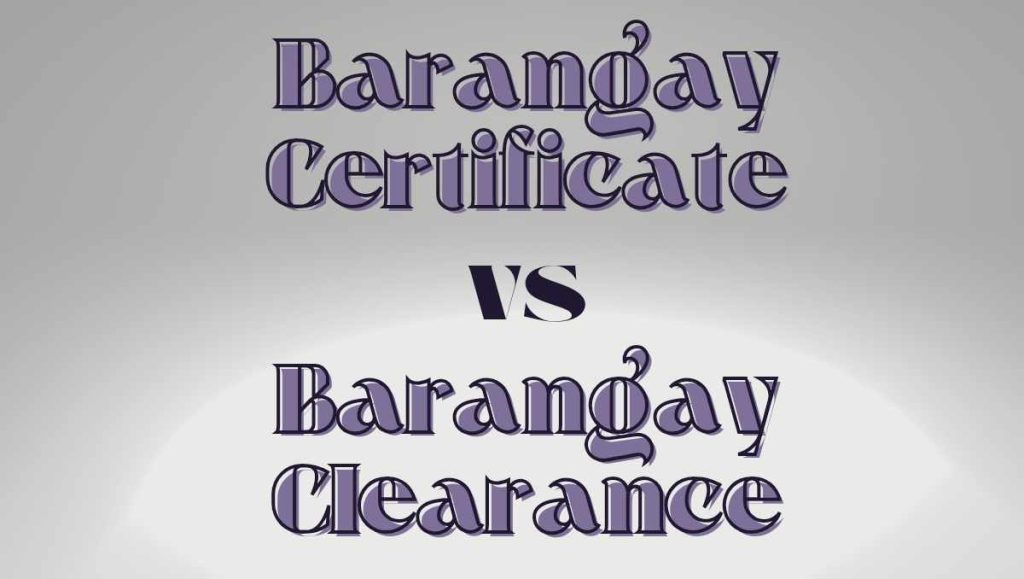 Barangay Clearance vs Barangay Certificate: What's the Difference - NewsToGov